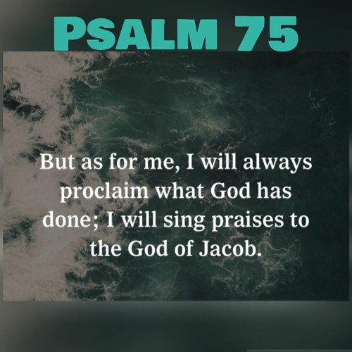 Stream Psalm 75 - Thanksgiving for God’s Righteous Judgment by COGA ...