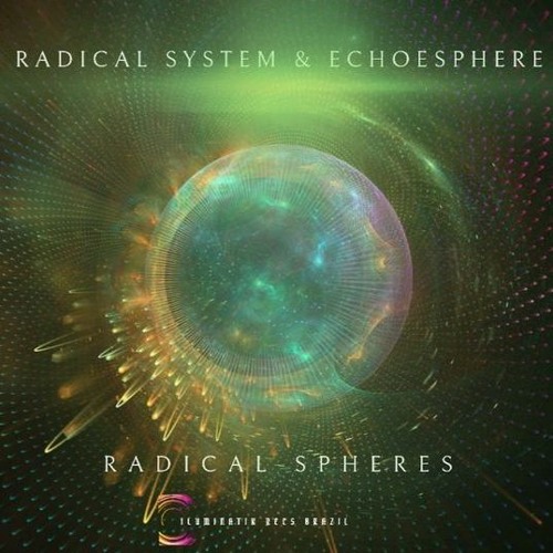 Stream Radical System & Echoesphere - Radical Spheres By Iluminatik ...