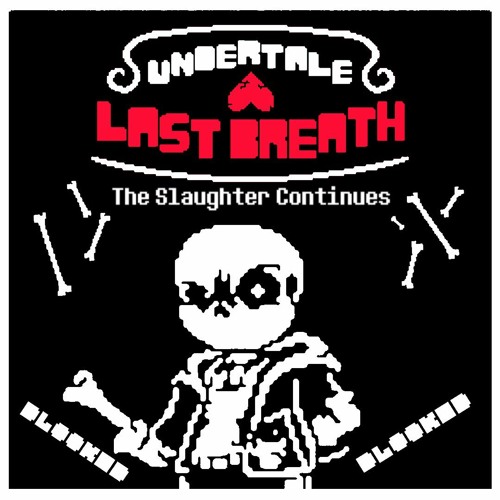 Stream [Undertale: Last Breath] The Slaughter Continues Remix [Reupload ...