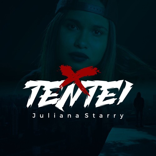 Stream Tentei by Juliana Starry | Listen online for free on SoundCloud