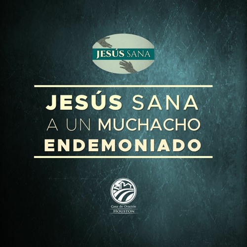 Stream 19 | David Guevara | Jesús sana a un muchacho endemoniado | 04 ...