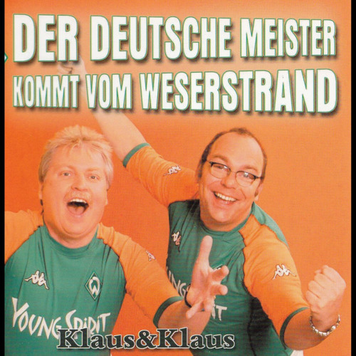 Stream Der Deutsche Meister kommt vom Weserstrand by Klaus & Klaus ... Stream Der Deutsche Meister kommt vom Weserstrand by Klaus & Klaus ...