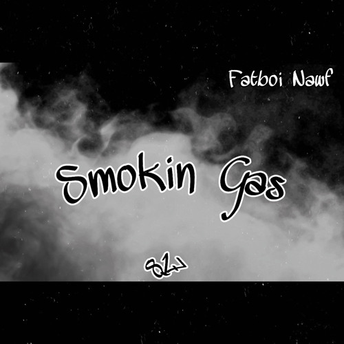 Stream Fatboi Nawf-Smokin gas by Unrealesed817 | Listen online for free on SoundCloud