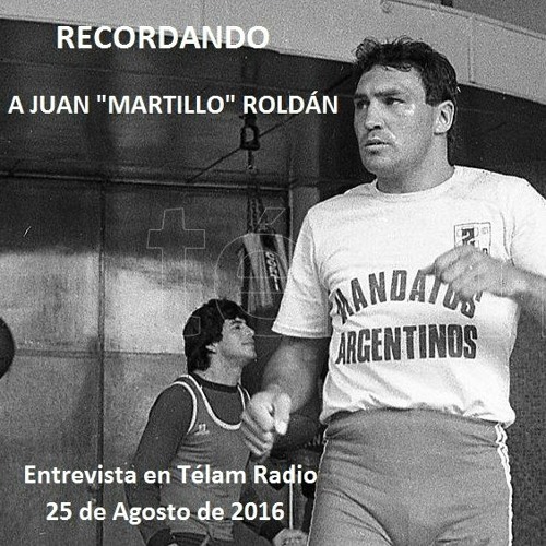 Stream RECORDANDO A JUAN DOMINGO “MARTILLO” ROLDÁN: ÚLTIMA ENTREVISTA ...
