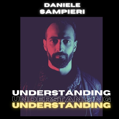 Stream Daniele Sampieri - Understanding by Daniele Sampieri | Listen ...