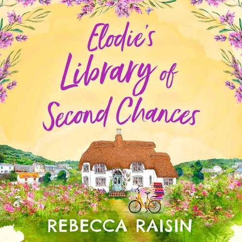 Stream Elodie's Library of Second Chances by Rebecca Raisin, Read by ...