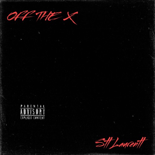 Stream Off The X by Stt Laurentt | Listen online for free on SoundCloud