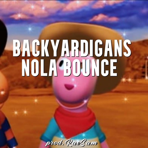 Stream Backyardigans (NOLA BOUNCE) prod. RaeSam by RaeSam | Listen ...