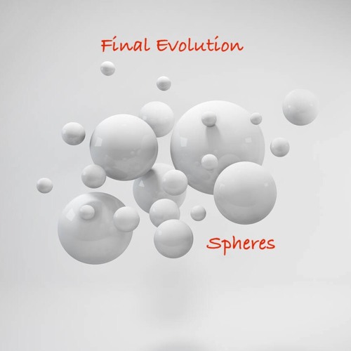 Stream Spheres by Final Evolution | Listen online for free on SoundCloud