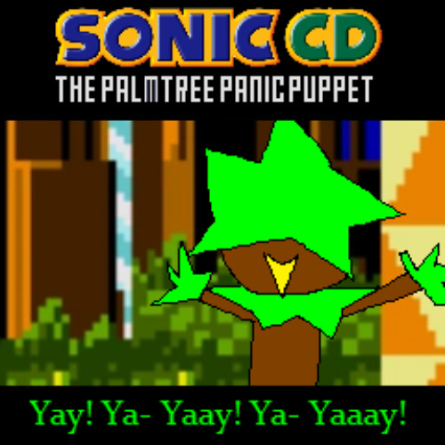 Stream Yay! Ya- Yaay! Ya- Yaaay! - [Sonic CD: The Palmtree Panic Puppet ...