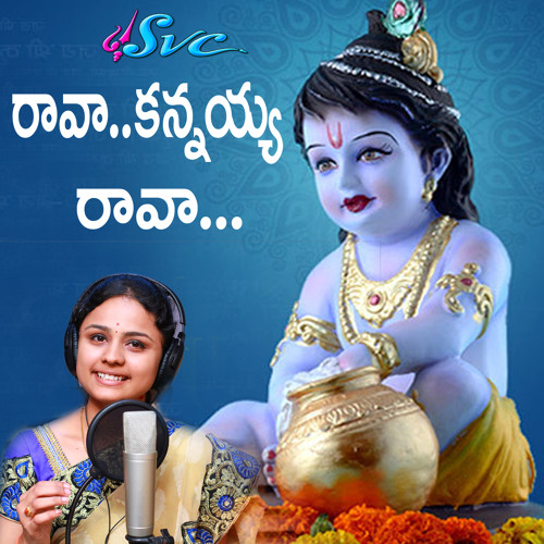 Stream Raava Kannayya Raava by Nada Priya | Listen online for free on ...