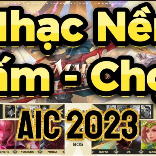 Stream TOP | Nhạc Nền Cấm Chọn AIC 2023 | MARK YOUR LEGACY | AIC 2023 Ban - Pick (320 Kbps) by ...