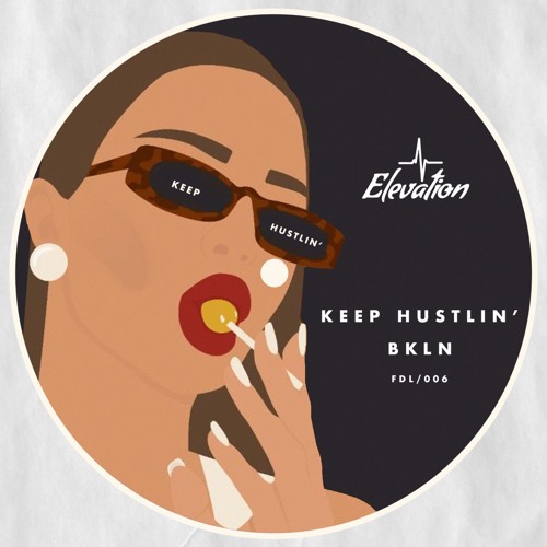 Stream BKLN - Keep Hustlin' (FREE DOWNLOAD) [FDL006] by Elevation Ltd ...