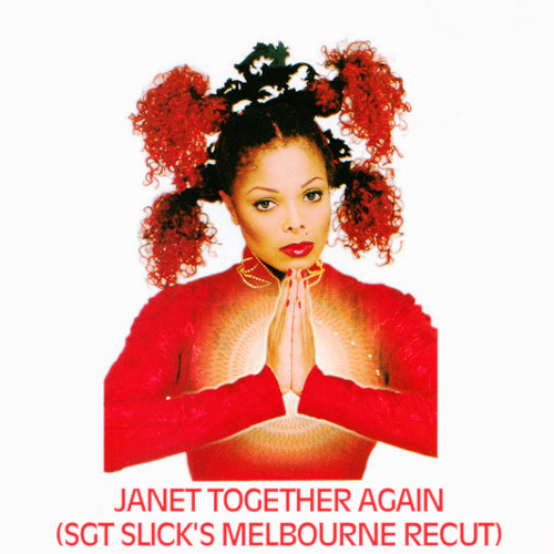 Stream Janet Jackson - Together Again (Sgt Slick's Melbourne ReCut) by ...