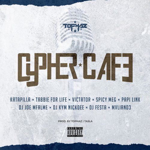 Stream Tophaz - Cypher Cafe (feat. Katapilla, Papi Link, Tabbie ...