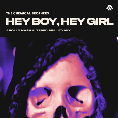 Stream Chemical Brothers - Hey Boy Hey Girl (Apollo Nash Altered Reality Mix) Preview by Altered ...