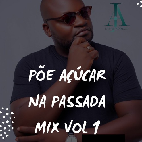 Stream PÕE AÇUCAR NA PASSADA MIX VOL 1 (By Dj Pedro Dy) by J.A ...