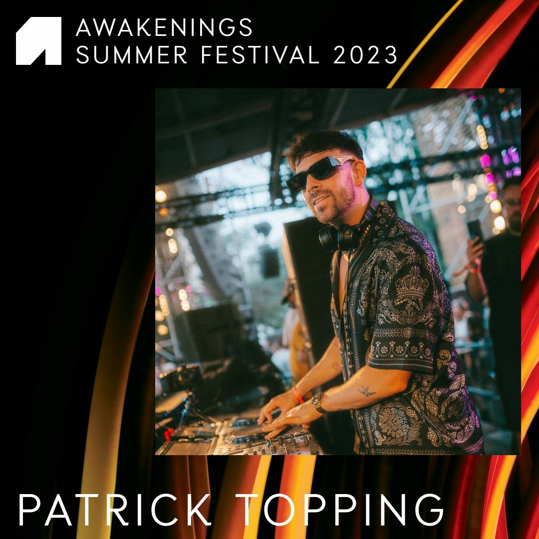Stream Patrick Topping - Awakenings Summer Festival 2023 by Awakenings ...