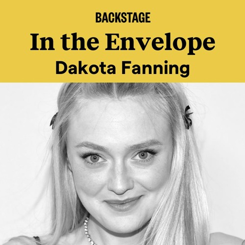 Stream episode Dakota Fanning by In the Envelope: The Actor’s Podcast ...
