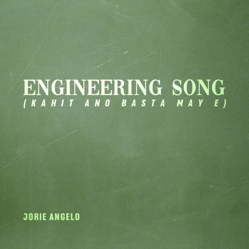 Stream Engineering Song (Kahit Ano Basta May E) by Jorie Angelo ...