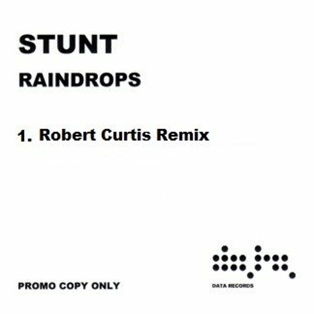 Stream Sash! Feat. Stunt - Raindrops (Robert Curtis Remix) by Robert ...