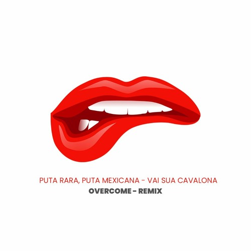 Stream MC MENOR MT - PUTA MEXICANA (OVERCOME REMIX) by Overcome ... Stream MC MENOR MT - PUTA MEXICANA (OVERCOME REMIX) by Overcome ...