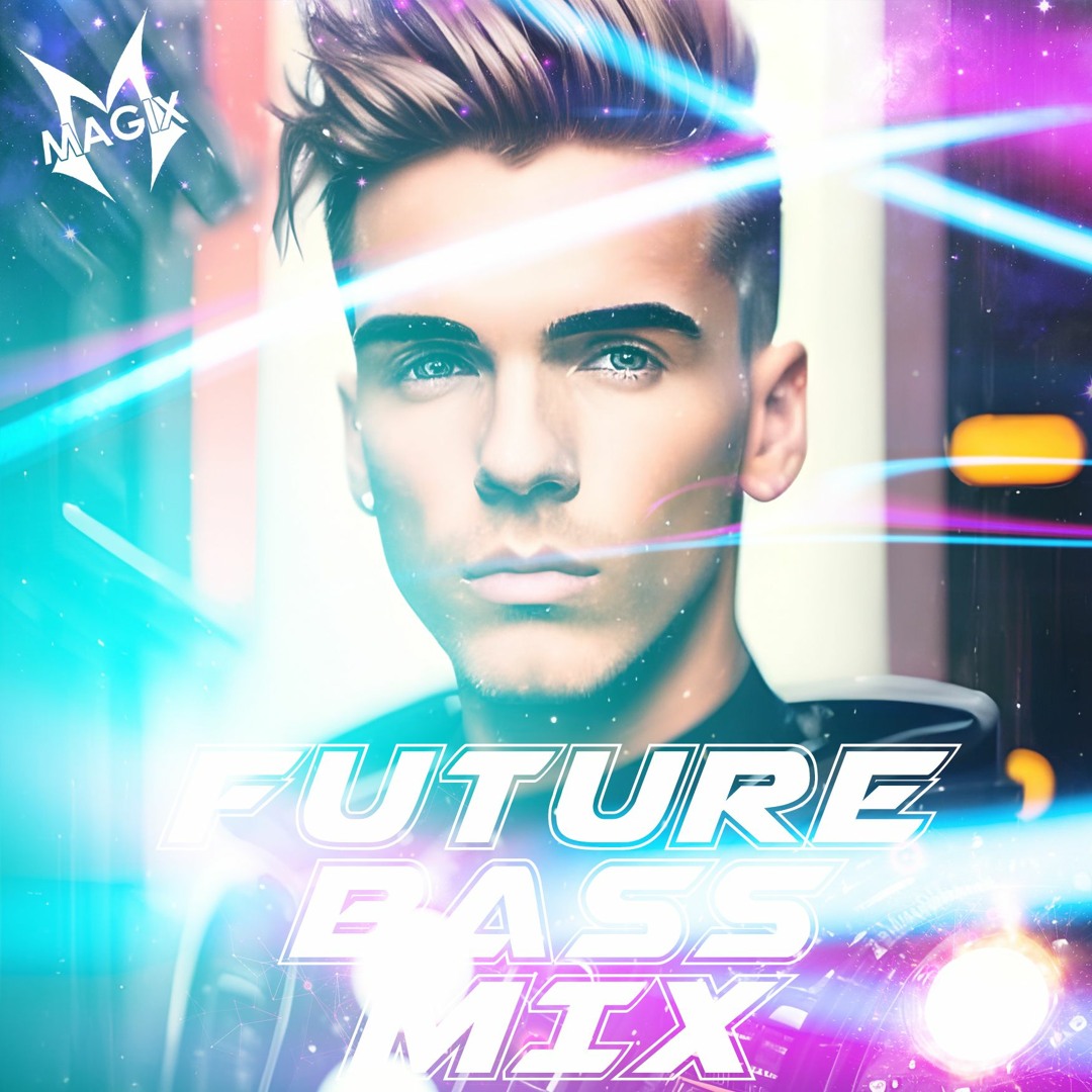 Stream Future Bass Mix - Dj Magix - Part 1 by DJ MAGIX | Listen online ...