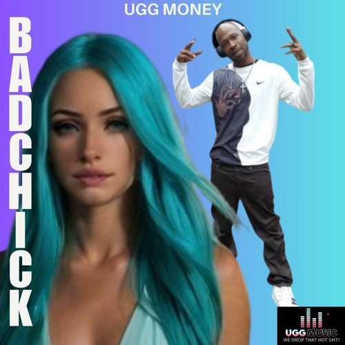 Stream Bad Chick Radio Edition by UGG MONEY | Listen online for free on ...