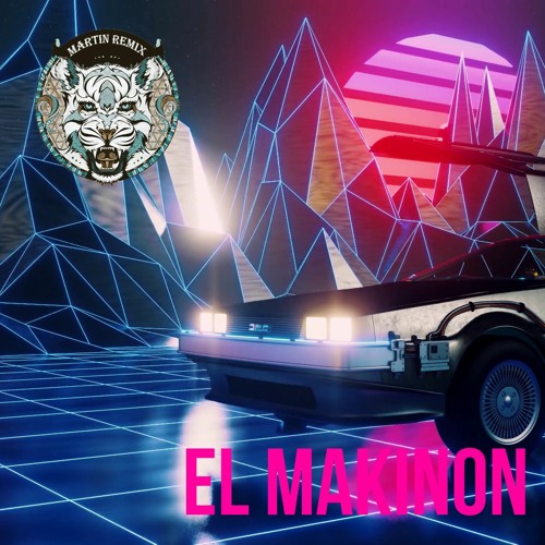 Stream EL MAKINON REMIX- KAROL G, MARIAH ANGELIQ & MARTIN REMIX by ...