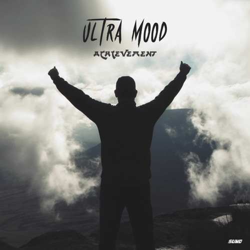 Stream Achievement by Ultra Mood | Listen online for free on SoundCloud
