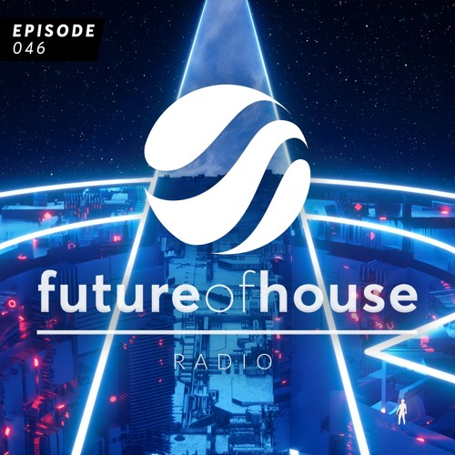 FUTURE HOUSE MUSIC - Future Of House Radio 046 2024-06-12