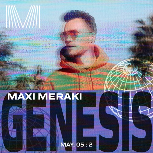 Maxi Meraki - GENESIS May Week 2 2022-05-13