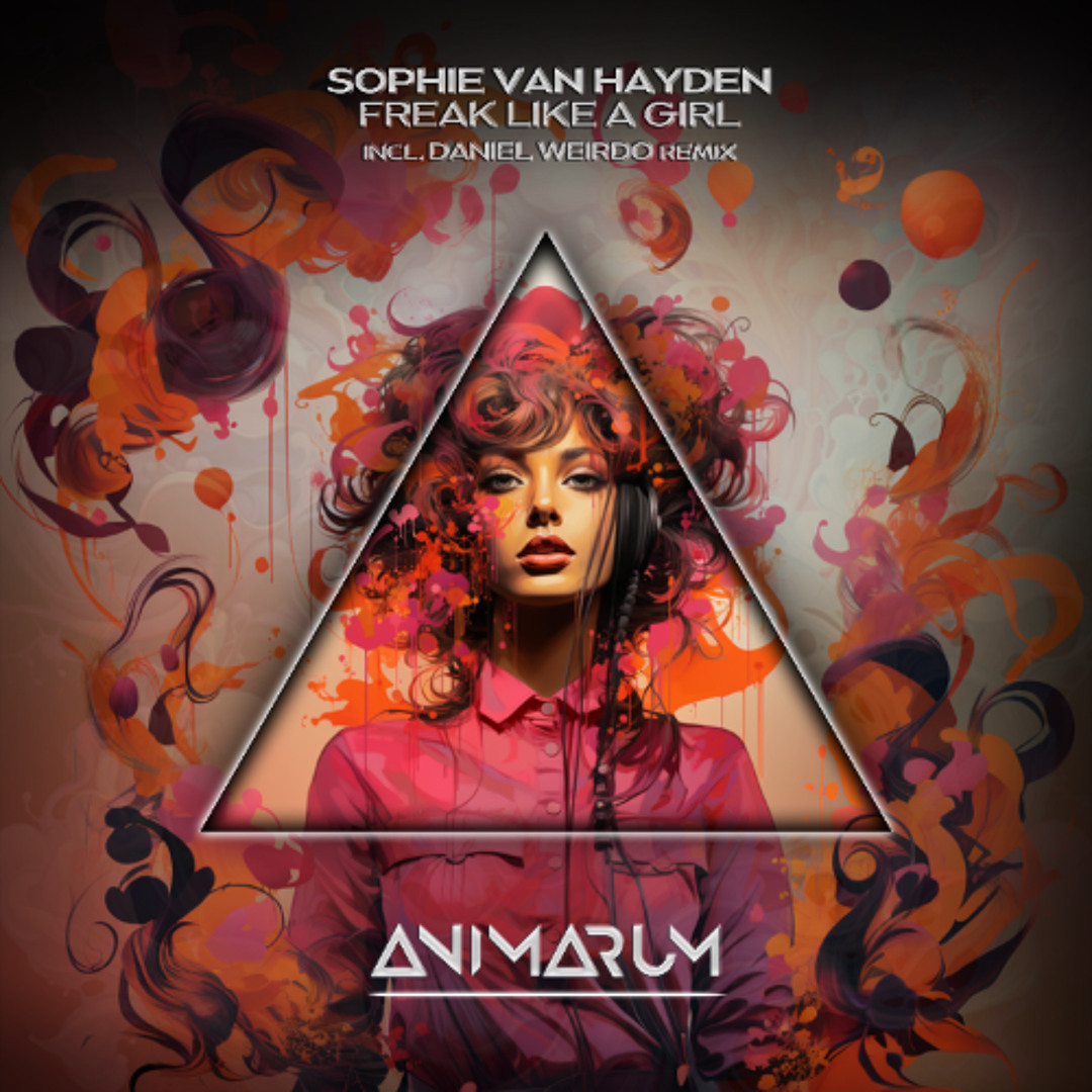 Stream Animarum | Listen to Sophie van Hayden - Freak Like a Girl (incl ...