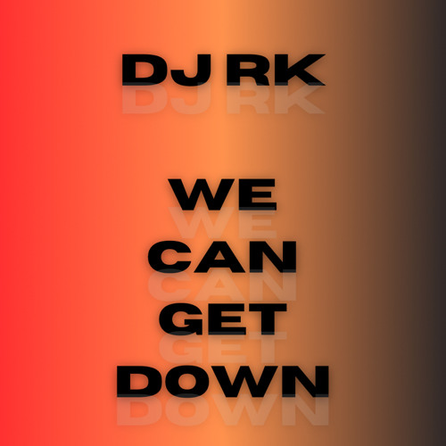 Stream We Can Get Down (Organ Mix) by Dj RK | Listen online for free on ...