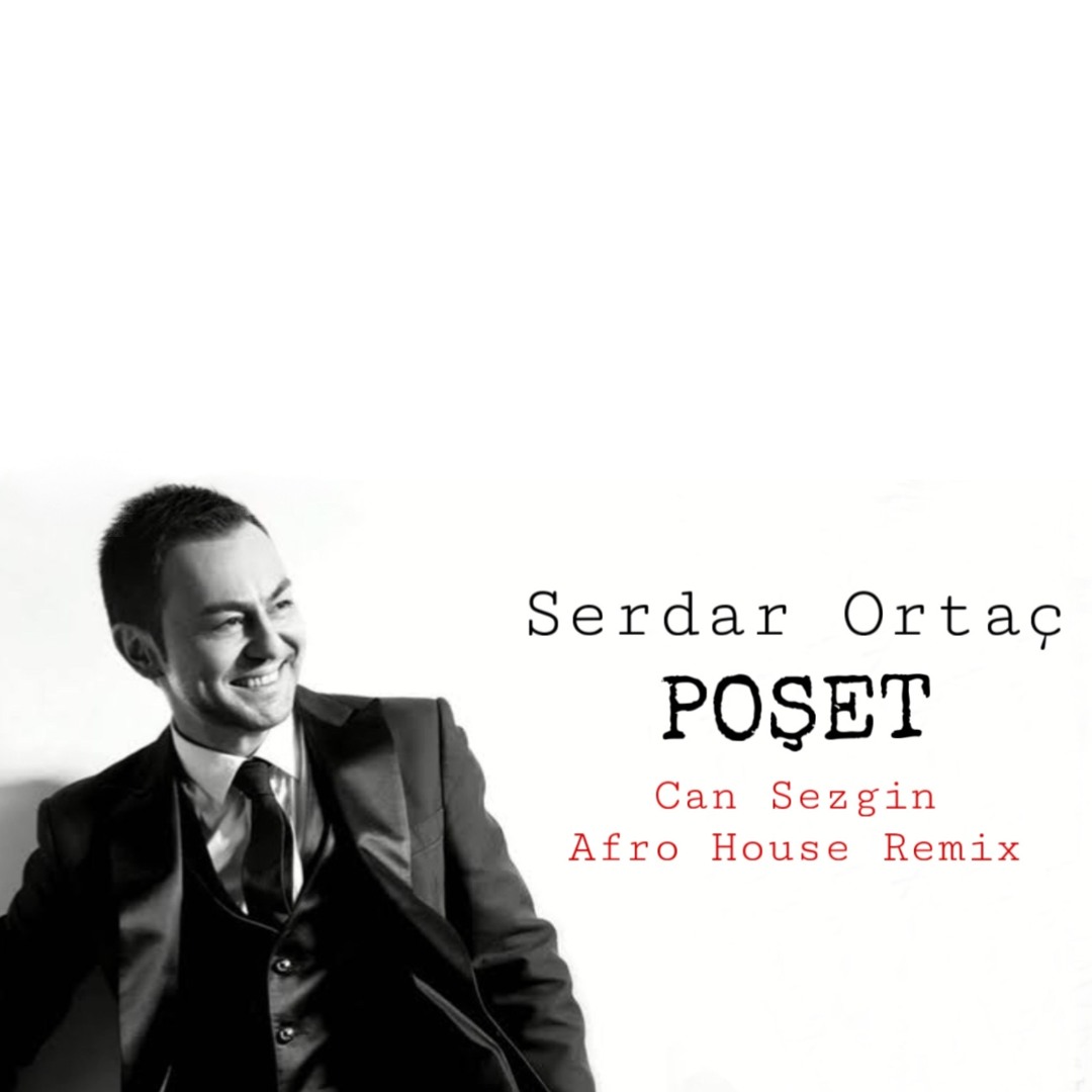 Stream Serdar Ortaç - Poşet (Can Sezgin Remix) by cansezginmusic ...