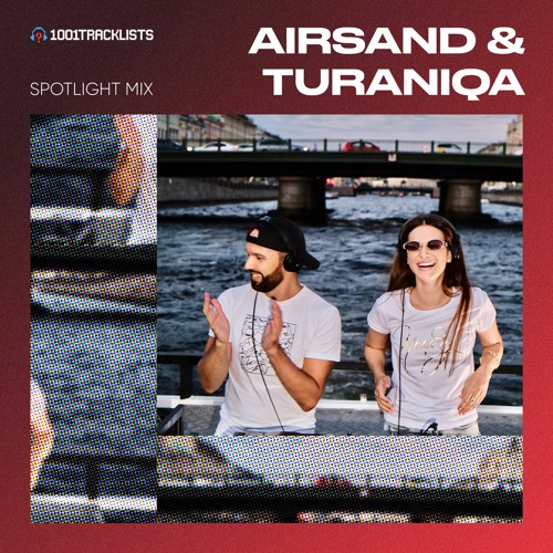 Airsand & TuraniQa @ 1001Tracklists Spotlight Mix St. Petersburg Canal ...