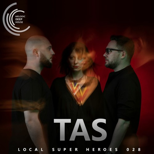 Stream [LOCAL SUPER HEROES 028] - Podcast by TAS [M.D.H.] by MELODIC ...
