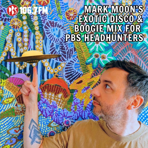 Stream Mark Moon's Exotic Disco & Boogie Mix For PBSFM Headhunters by ...
