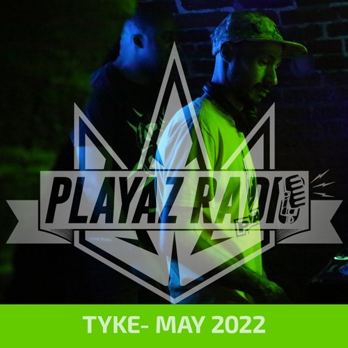 Stream Tyke - May 2022 by Playaz | Listen online for free on SoundCloud