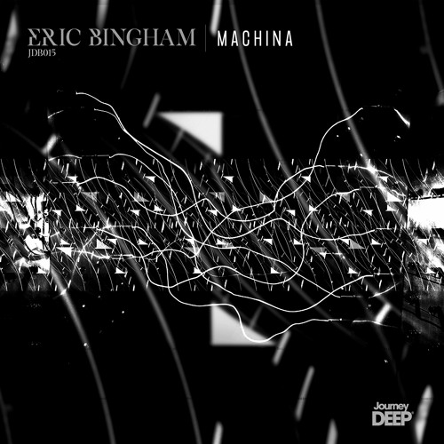 Stream JourneyDeep Records | Listen to Eric Bingham - Machina ...