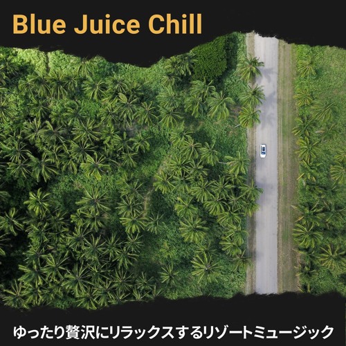 Stream The Color of the Sea by Blue Juice Chill | Listen online for ...