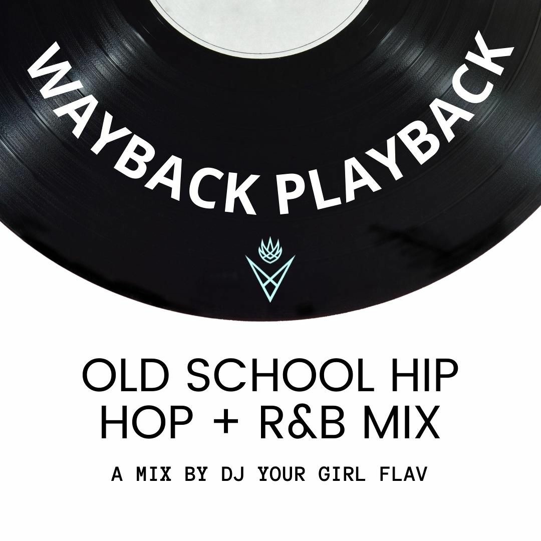 Stream Wayback Playback: Old School Hip Hop & RnB Mix by Your Girl Flav ...