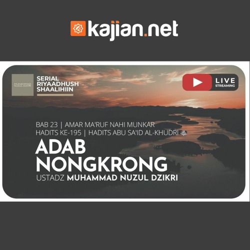 Stream 514. Adab Nongkrong - Ustadz Muhammad Nuzul Dzikri, Lc. - Ceramah Agama by Kajian.net ...
