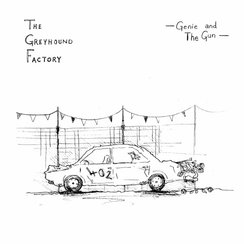 Stream Genie And The Gun by The Greyhound Factory | Listen online for ...