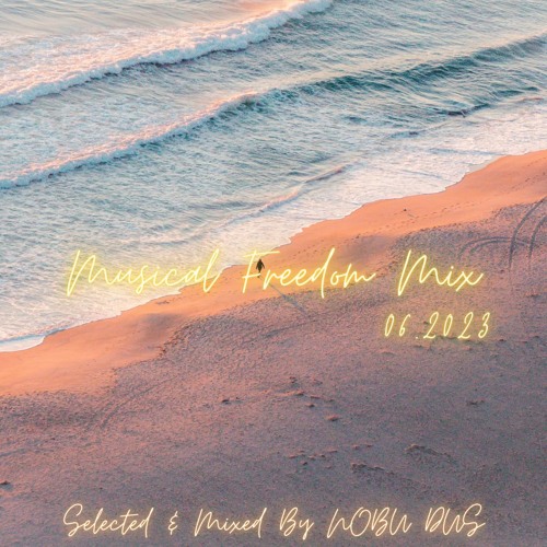 Stream Musical Freedom Mix 06.2023 by NOBU DUS | Listen online for free ...