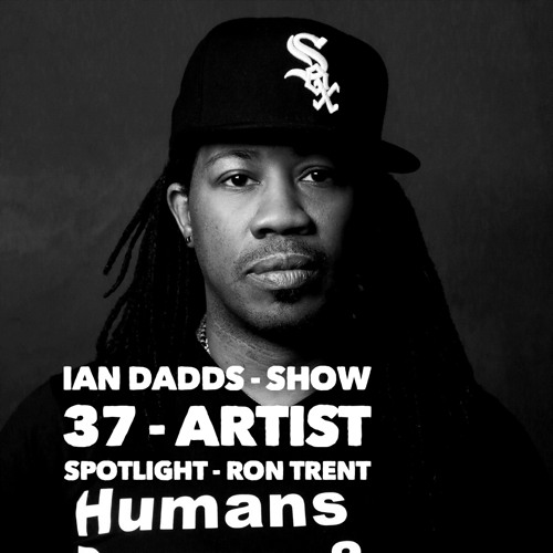 Stream Show 37 - Artist spotlight - Ron Trent by Ian Dadds | Listen ...