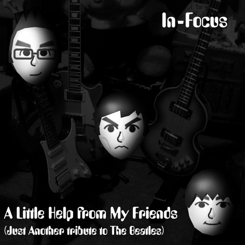 Stream In-Focus | Listen to A Little Help From My Friends playlist ...
