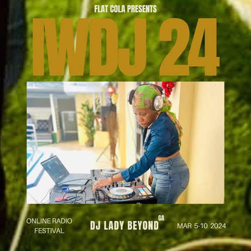 Stream DJ LADY BEYOND - IWDJ 2024 by FLAT COLA | Listen online for free ...