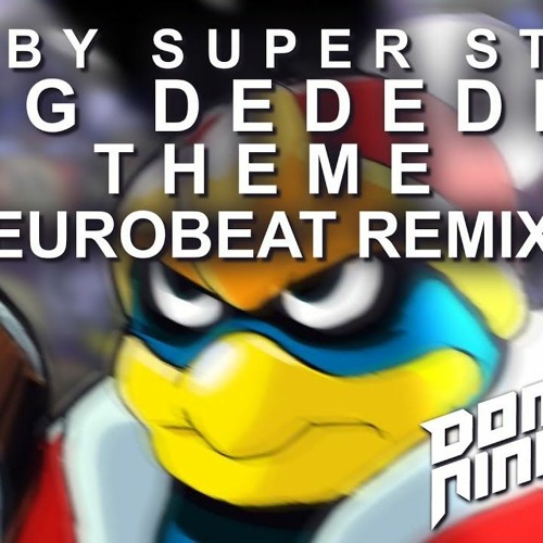 Stream Kirby Super Star - King Dedede's Theme [Eurobeat Remix] by ...