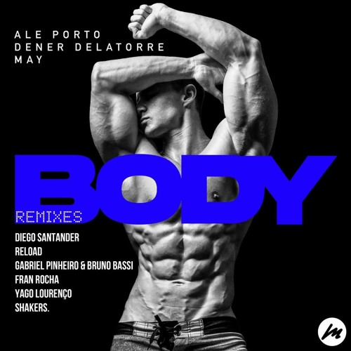 Stream Ale Porto, Dener Delatorre & May - Your Body (Gabriel Pinheiro E ...